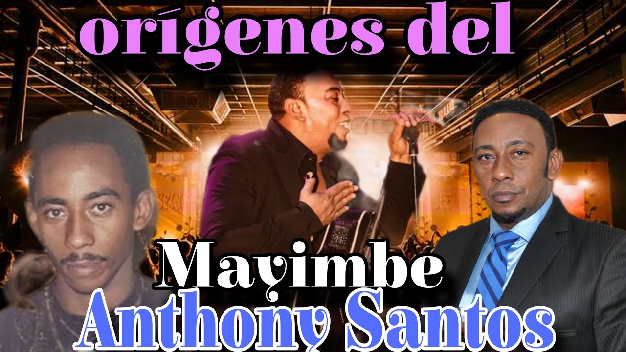 orígenes del Mayimbe Anthony Santos, un artista en el corazón del ...