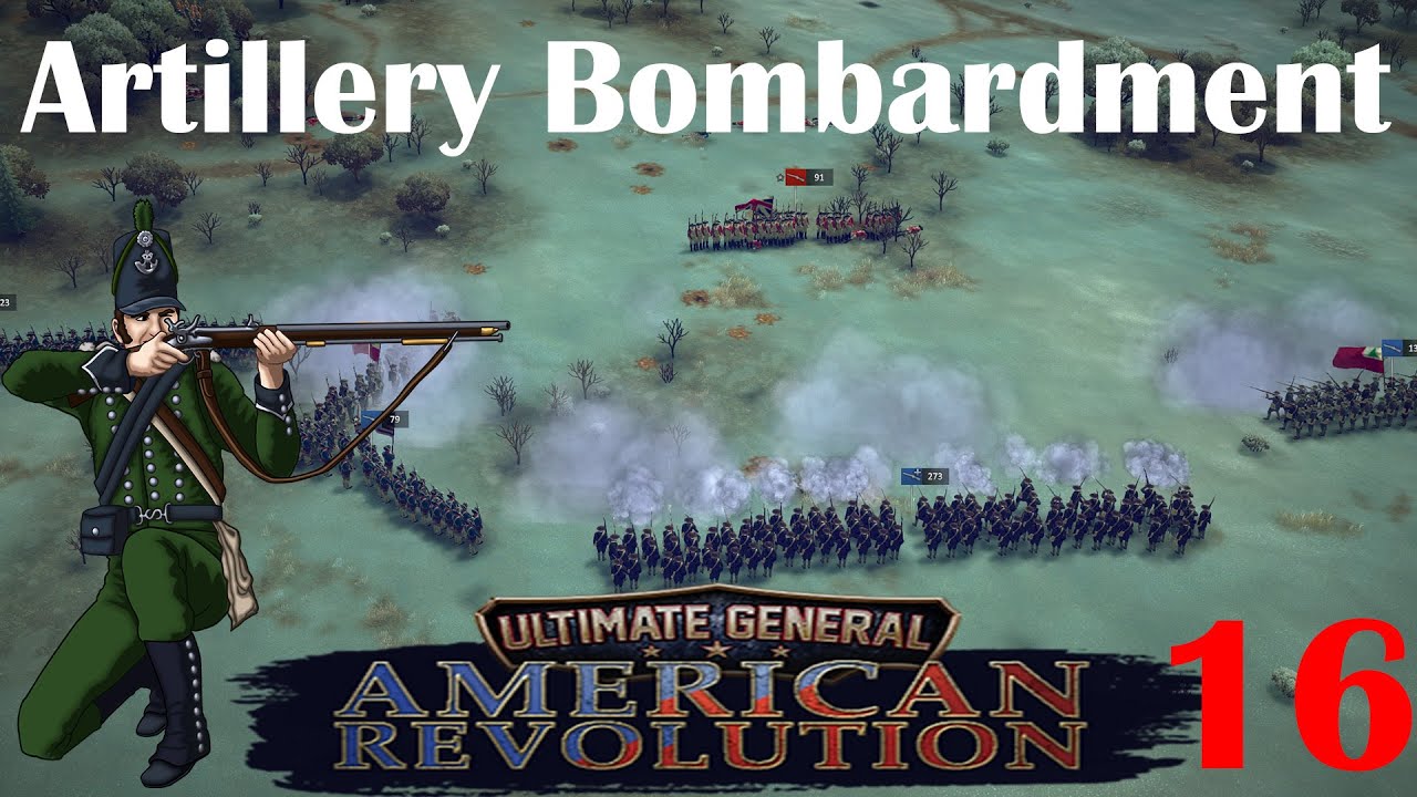 Ultimate General: American Revolution | Artillery Bombardment | Part 16 ...
