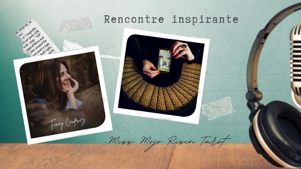 Rencontre inspirante - Les taroscopes de Miss Mojo Risin Tarot - YouTube