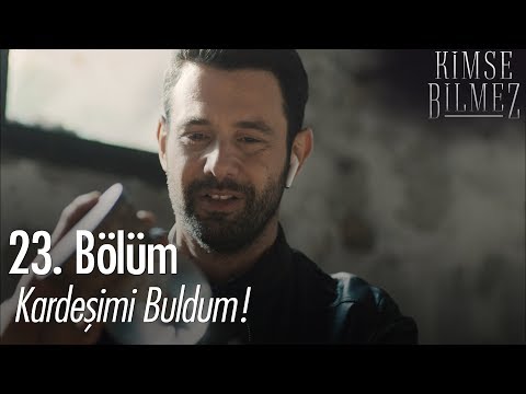 Kardeşimi buldum! - Kimse Bilmez 23. Bölüm