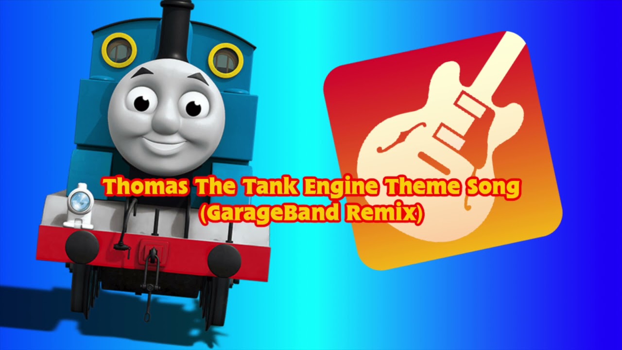 Thomas The Tank Engine Theme Song (GarageBand Remix) - YouTube