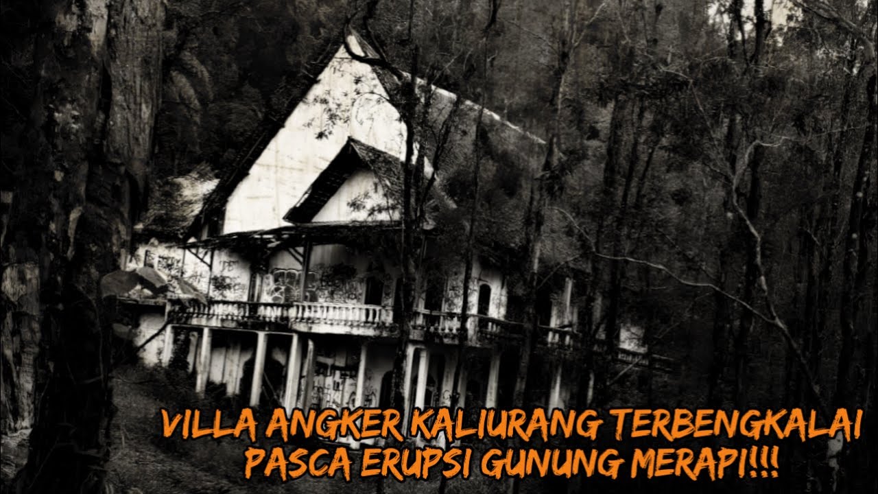 LIVE MISTERI!! VILLA ANGKER KALIURANG YOGYAKARTA TERBENGKALAI PASCA ...