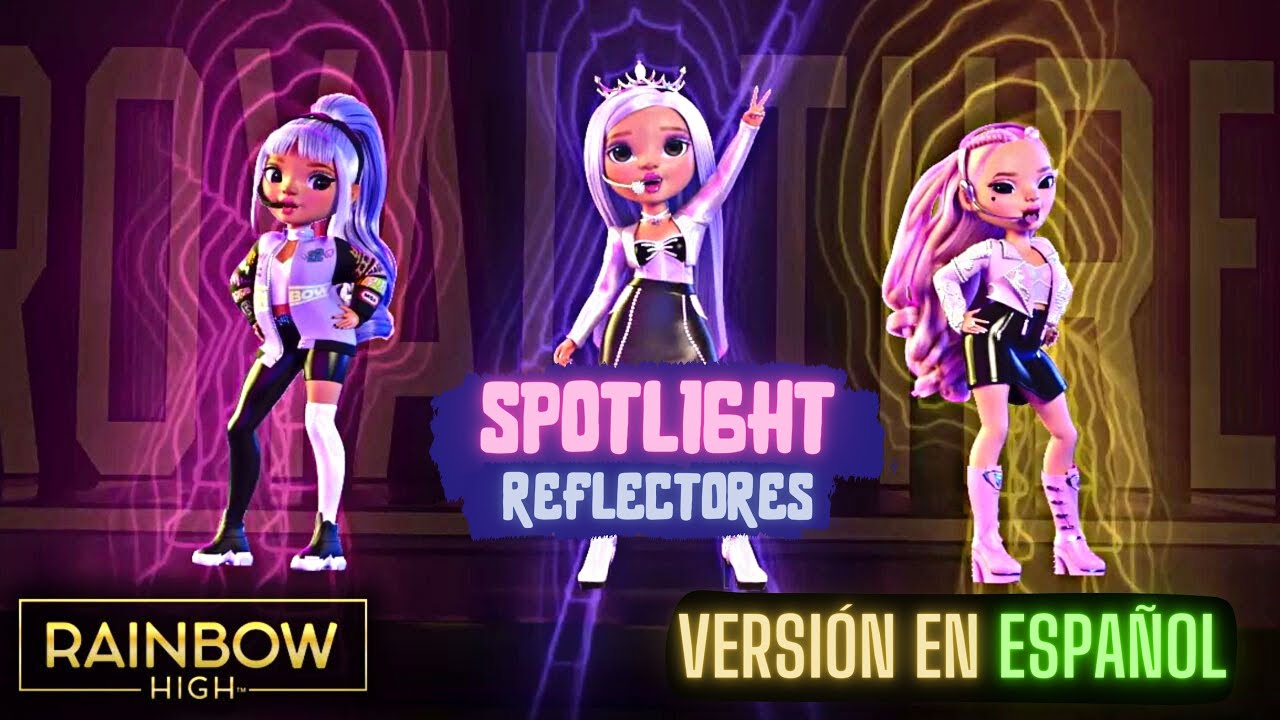 Spotlight👑 (Versión en ESPAÑOL) | Rainbow High - YouTube
