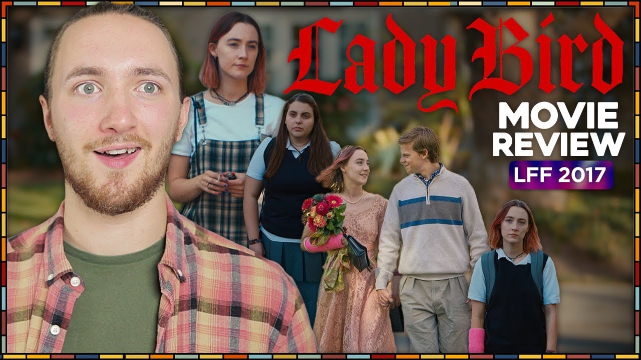 Lady Bird Movie Review - LFF 2017 - YouTube