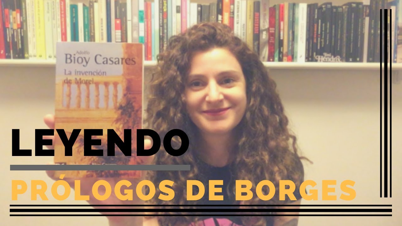 {LEYENDO PRÓLOGOS DE BORGES} HOY: LA INVENCIÓN DE MOREL - YouTube