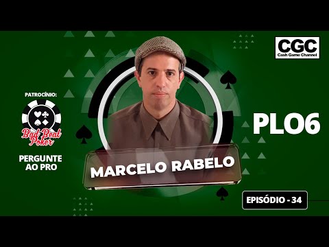 Ask the Pro - Podcast #34 - Marcelo Rabelo – Pot Limit Omaha Six Cards - Cash Game - Poker