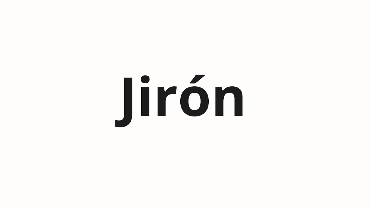 How to pronounce Jirón - YouTube