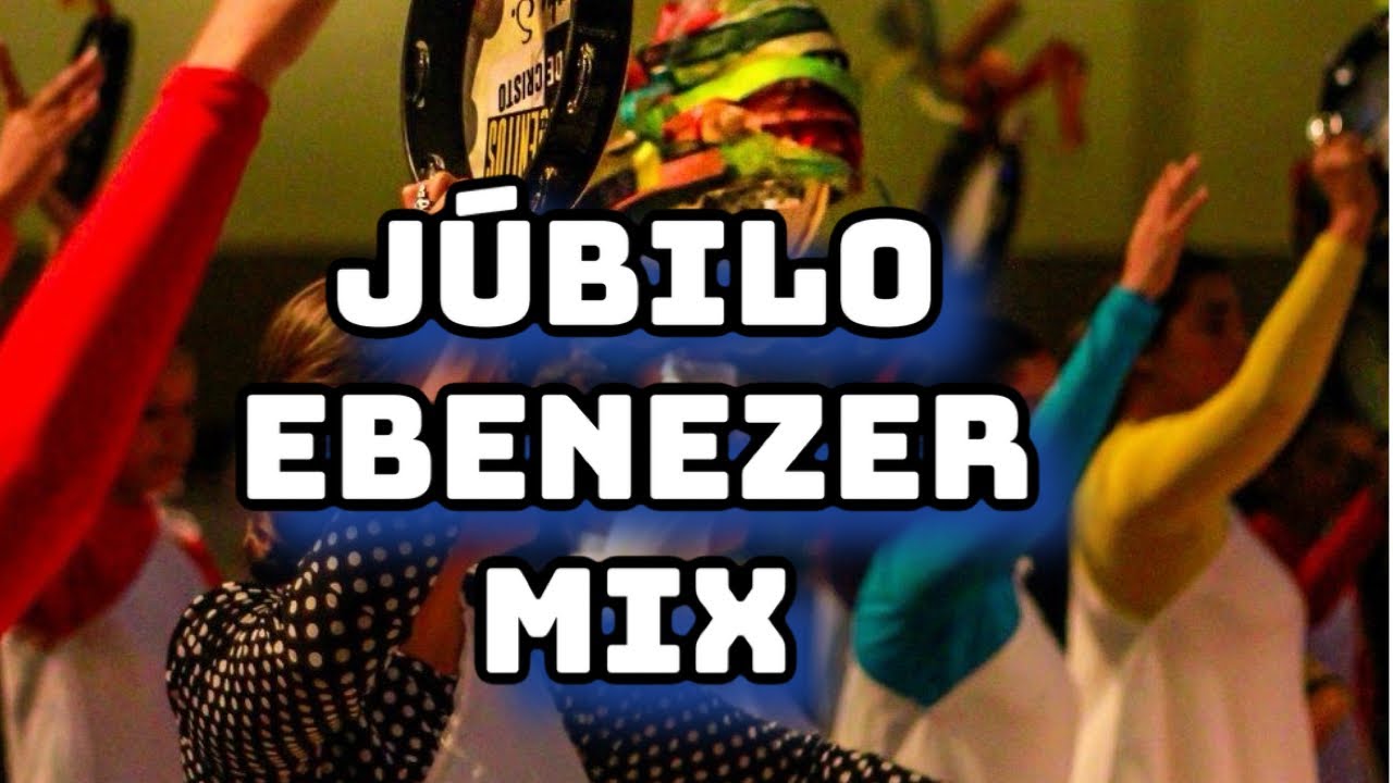 CANTOS DE JÚBILO PARA DANZAR EBENEZER MIX #jubilo #ebenezer - YouTube