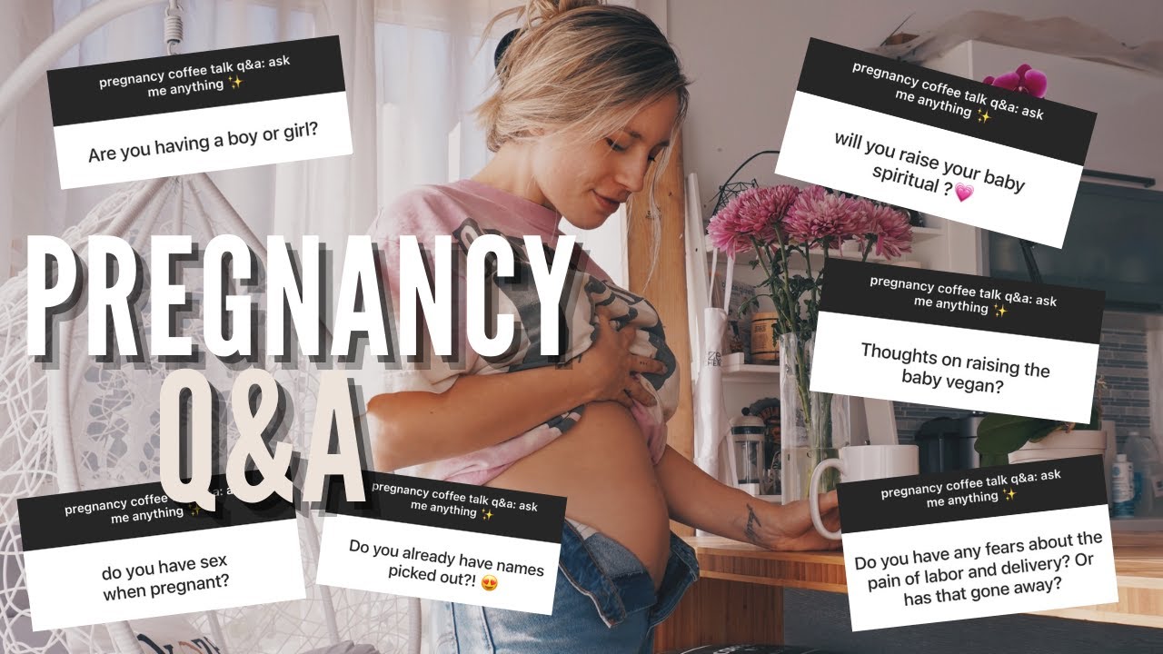 Pregnancy Qanda Labour Fears Veganism Sex And More Youtube