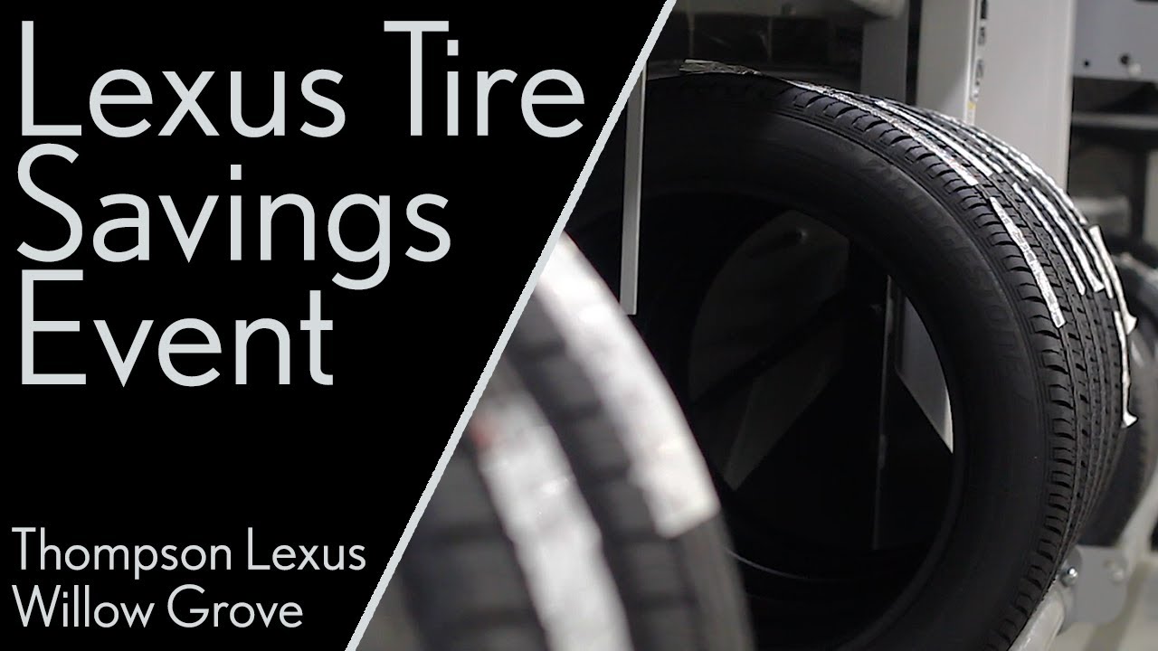 2022 Lexus Tire Savings Event | Thompson Lexus Willow Grove - YouTube