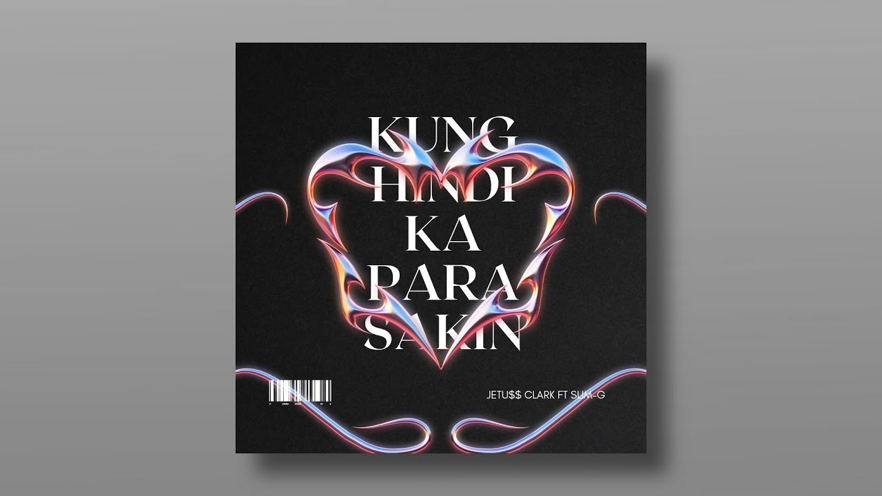 KUNG HINDI KA PARA SAKIN - Jetu$$ Clark ft, Slim-G (Official Audio ...