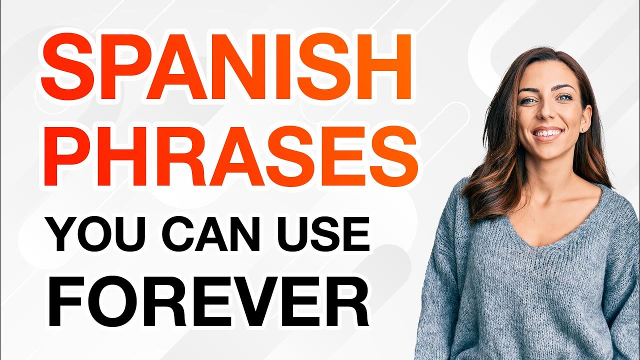 650 SPANISH PHRASES YOU CAN USE FOREVER — Listen repeatedly and learn ...