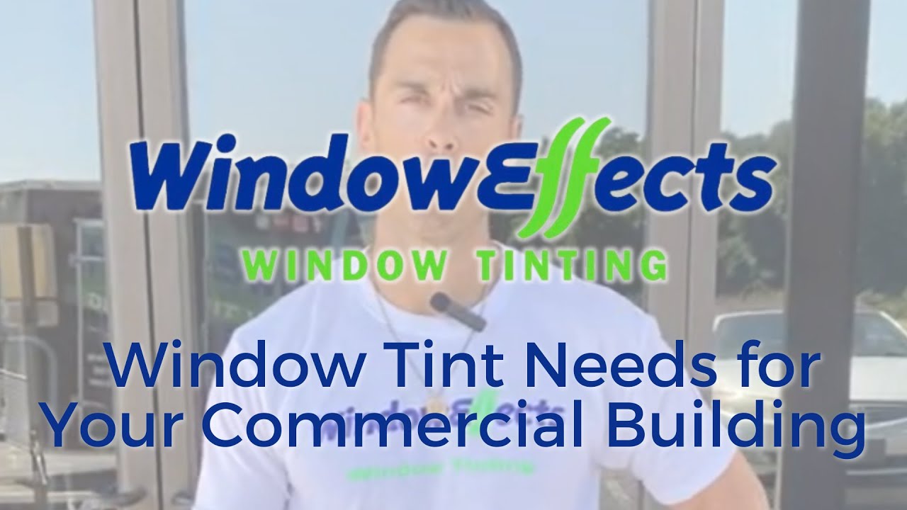 Window Tint Needs for Your Commercial Building - Window Effects - YouTube