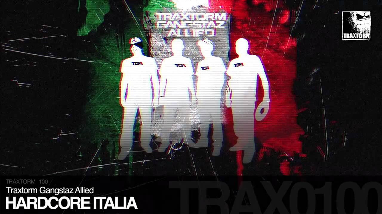 Traxtorm Gangstaz Allied Hardcore Italia Traxtorm Records TRAX 0100 ...