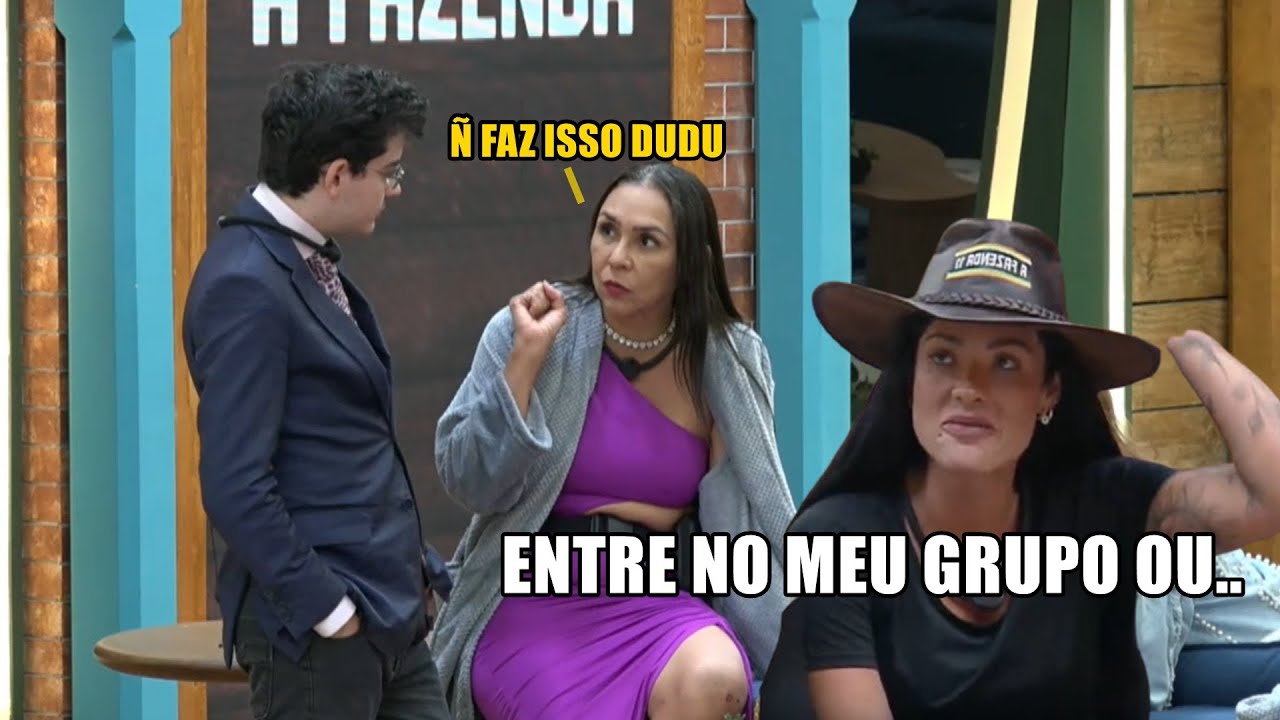 RAYANE AMEAÇA DUDU ENTRA NO GRUPO DELA OU BOTA ELE NA ROÇA - YouTube