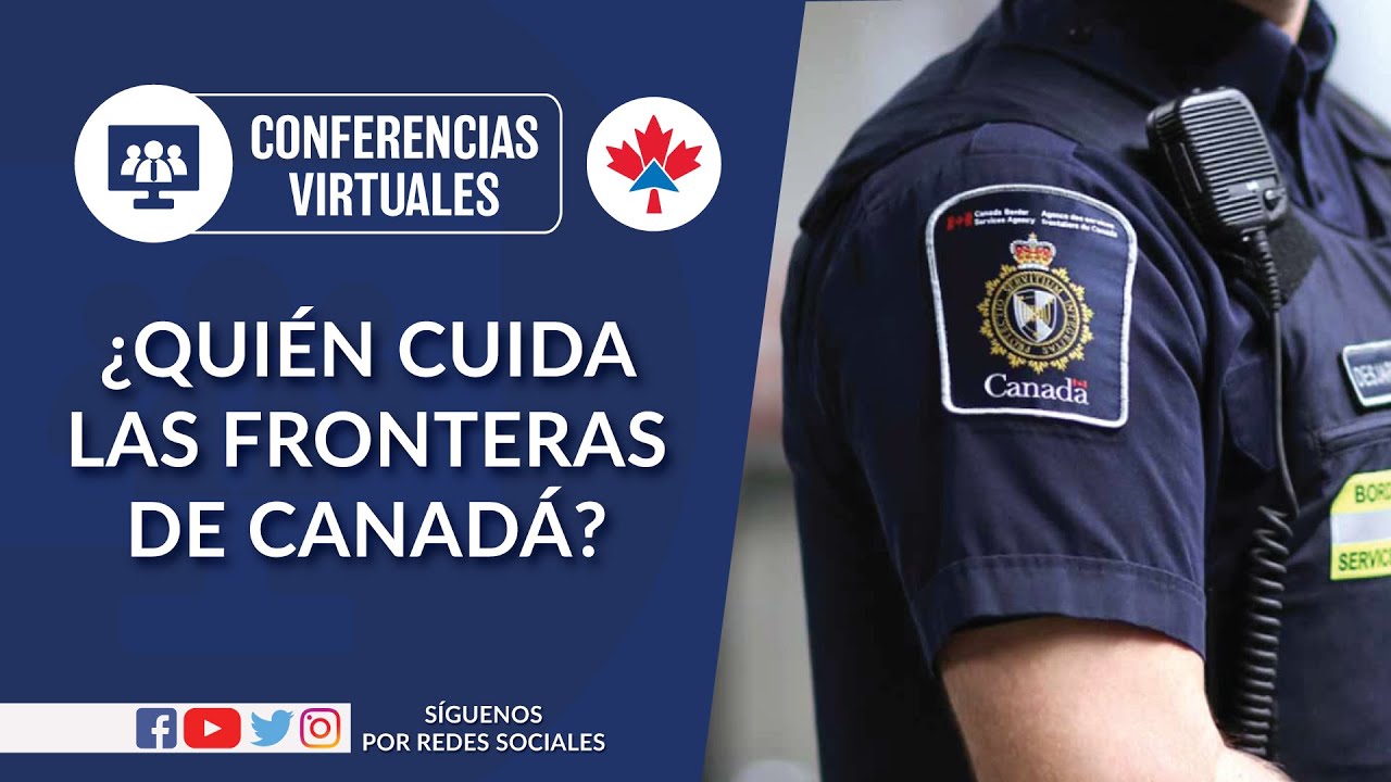¿Quién cuida las fronteras de Canadá? Conferencias CI, CI Canadá, Jesús ...