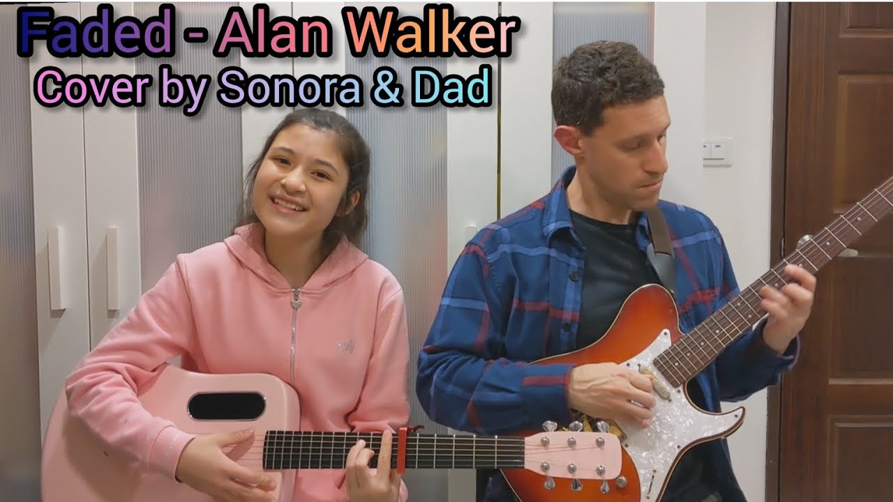 Faded - Alan Walker, Cover by Sonora and Dad - YouTube Music