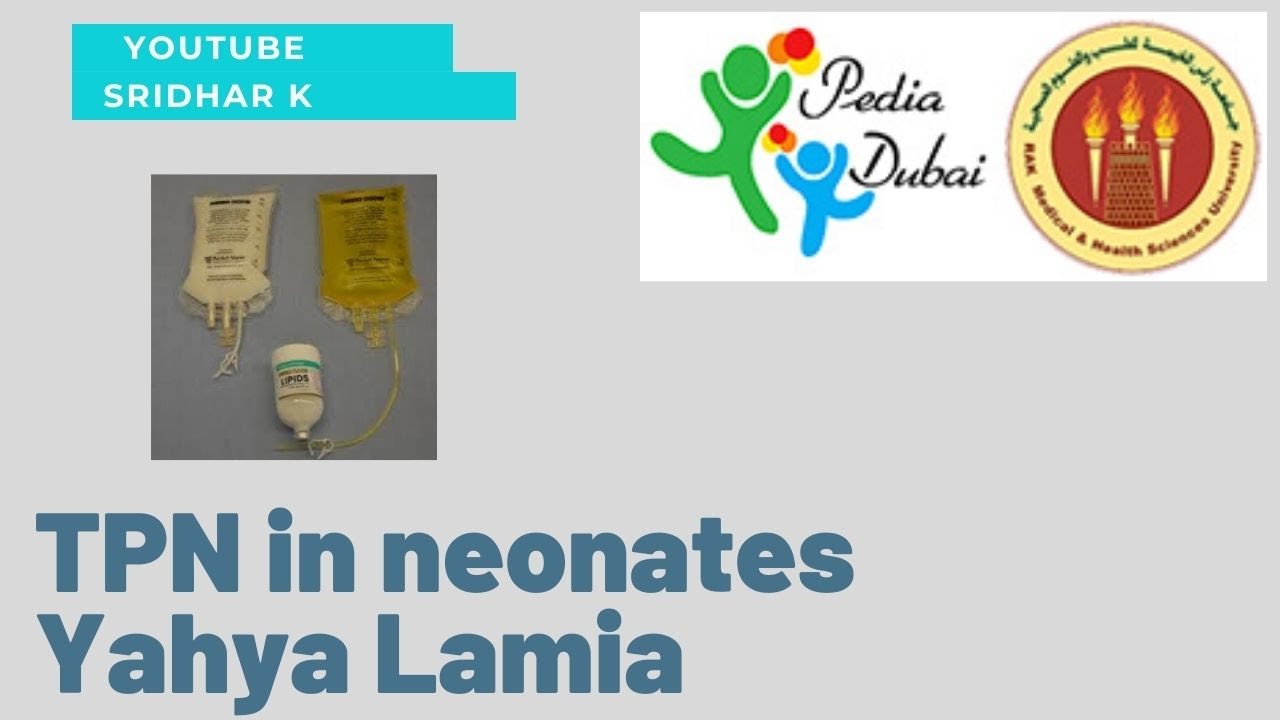 Total parenteral nutrition (TPN) in neonates. Yahya Lamia - YouTube
