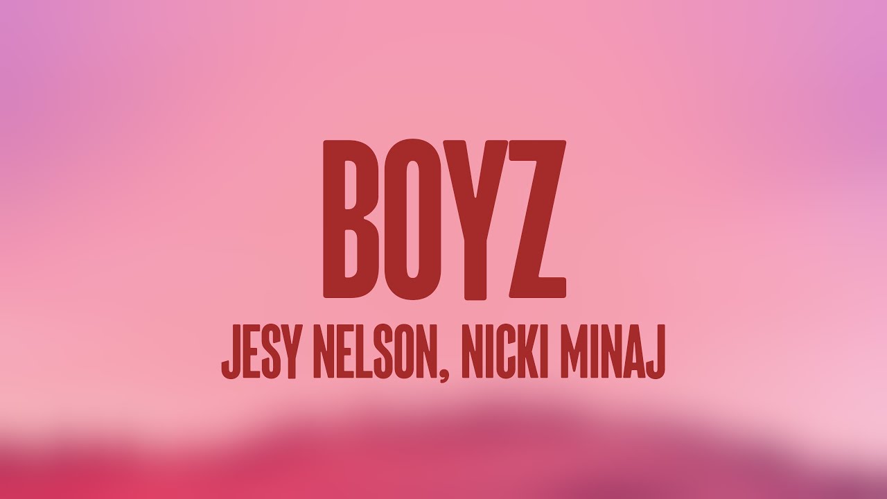 Boyz - Jesy Nelson, Nicki Minaj {Lyrics Video} 🦞 - YouTube