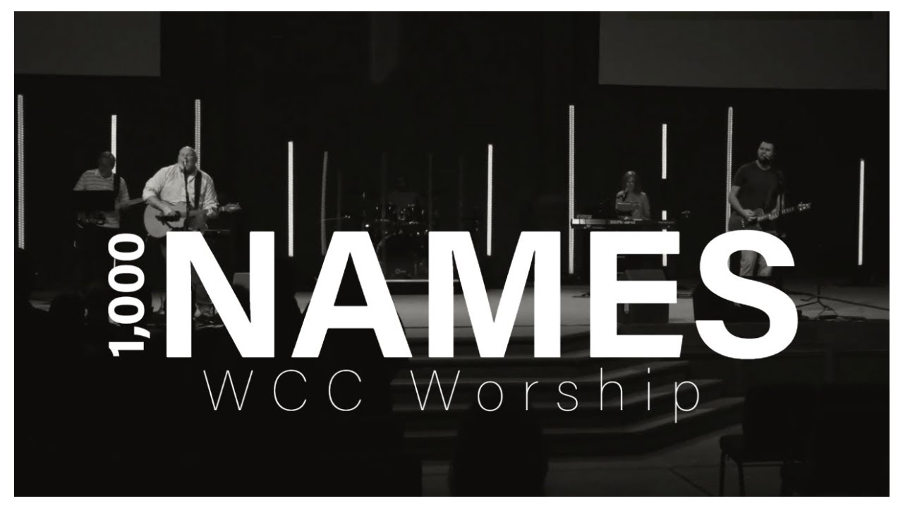 1,000 Names (Live) | WCC Worship [feat. Nic Bancroft] - YouTube