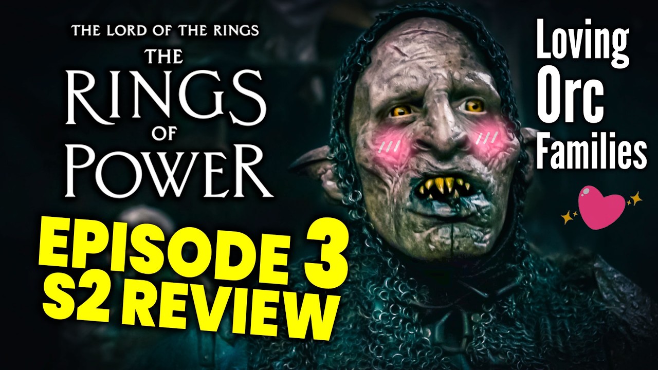 Rings of Power S2 Episode 3 REVIEW - Loving, ORC FAMILIES?! - YouTube