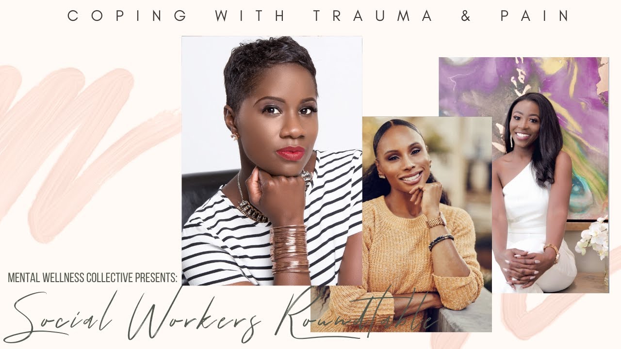 Social Worker Roundtable: Coping with Pain & Trauma - YouTube