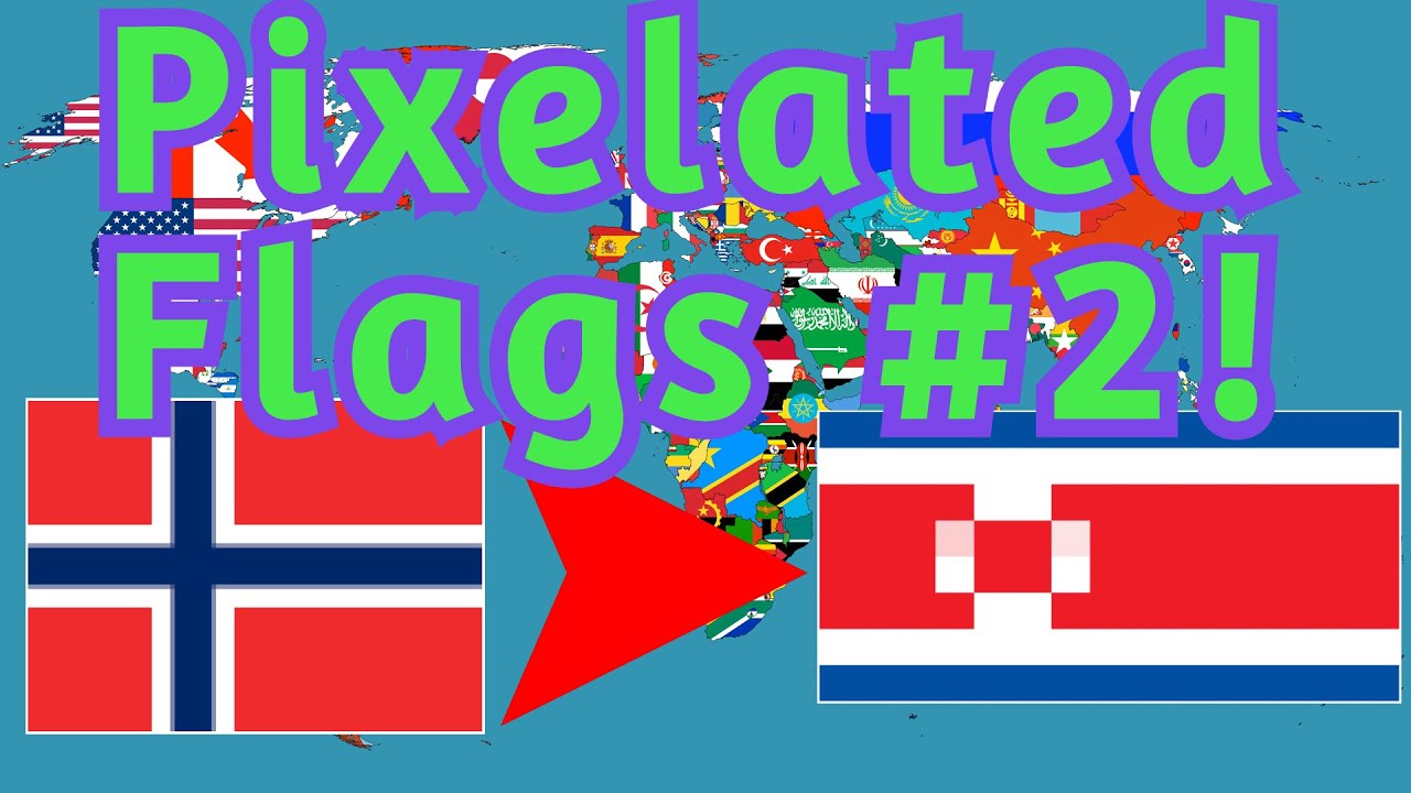 Can you Guess these Pixelated Flags? - Progressively Pixelated Flags #2 ...