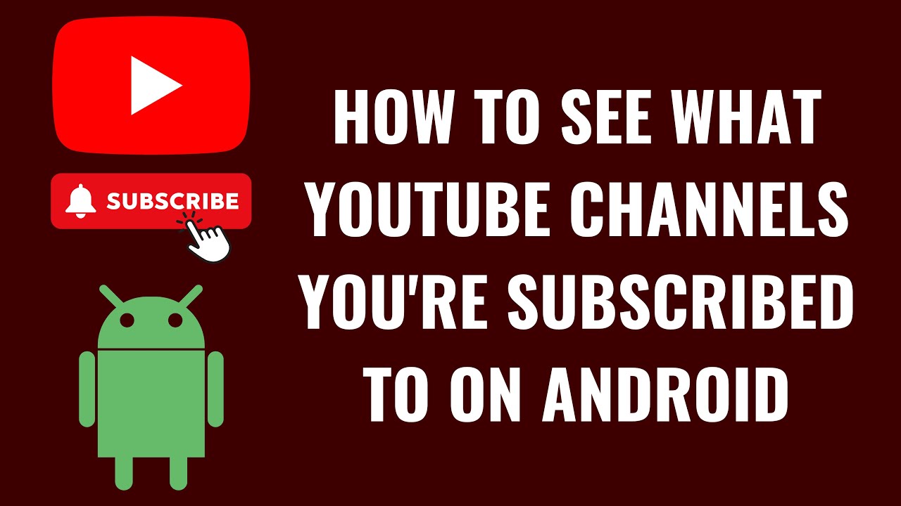 How to See What YouTube Channels You're Subscribed to on Android - YouTube
