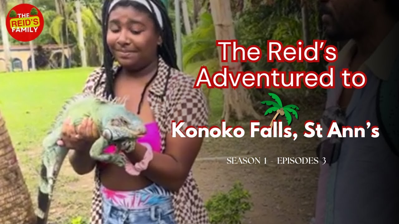 SEASON 1 - EP 3 : THE REID'S FAMILY VISIT'S KONOKO FALLS IN ST ANN - YouTube