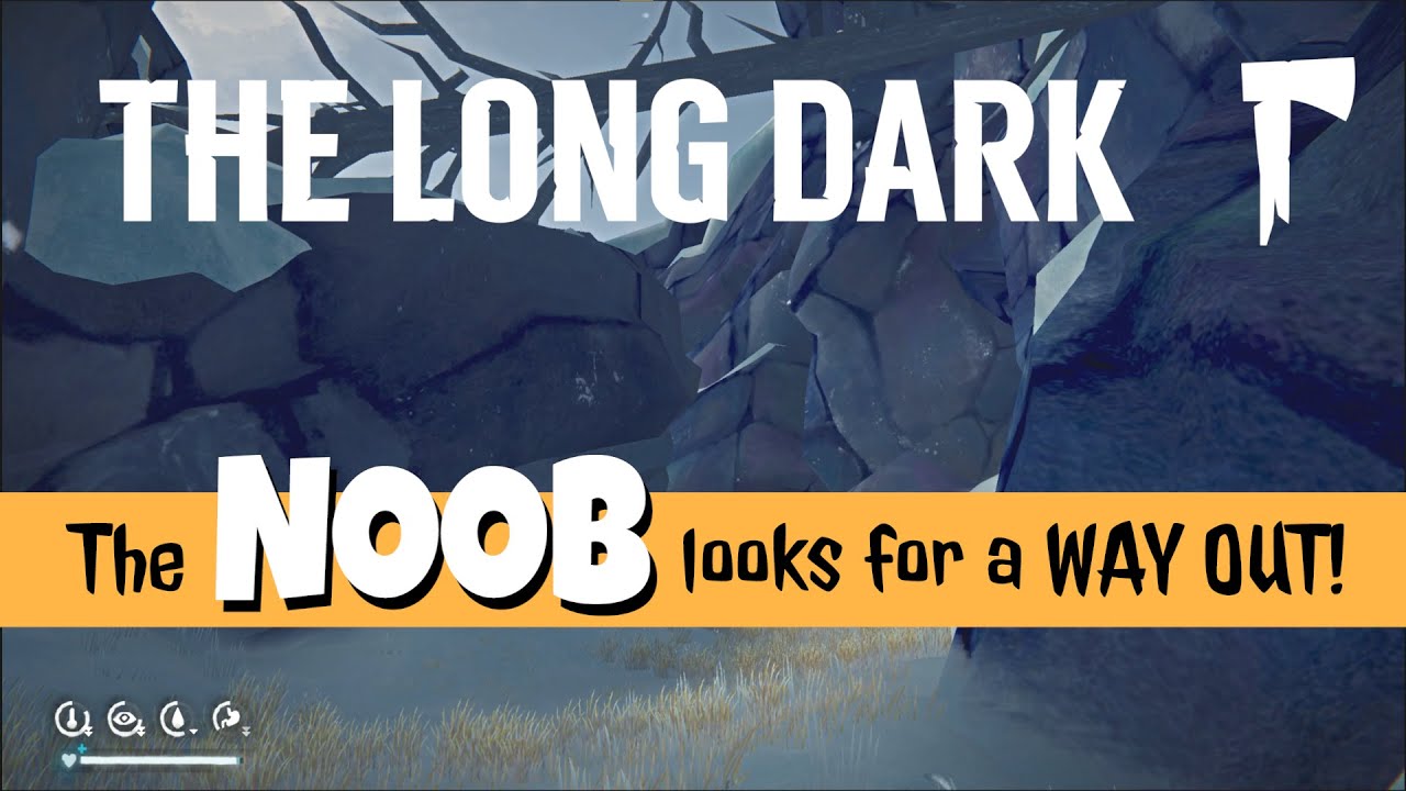 The NOOB looks for a WAY OUT! | THE LONG DARK Gameplay - Episode 11 ...