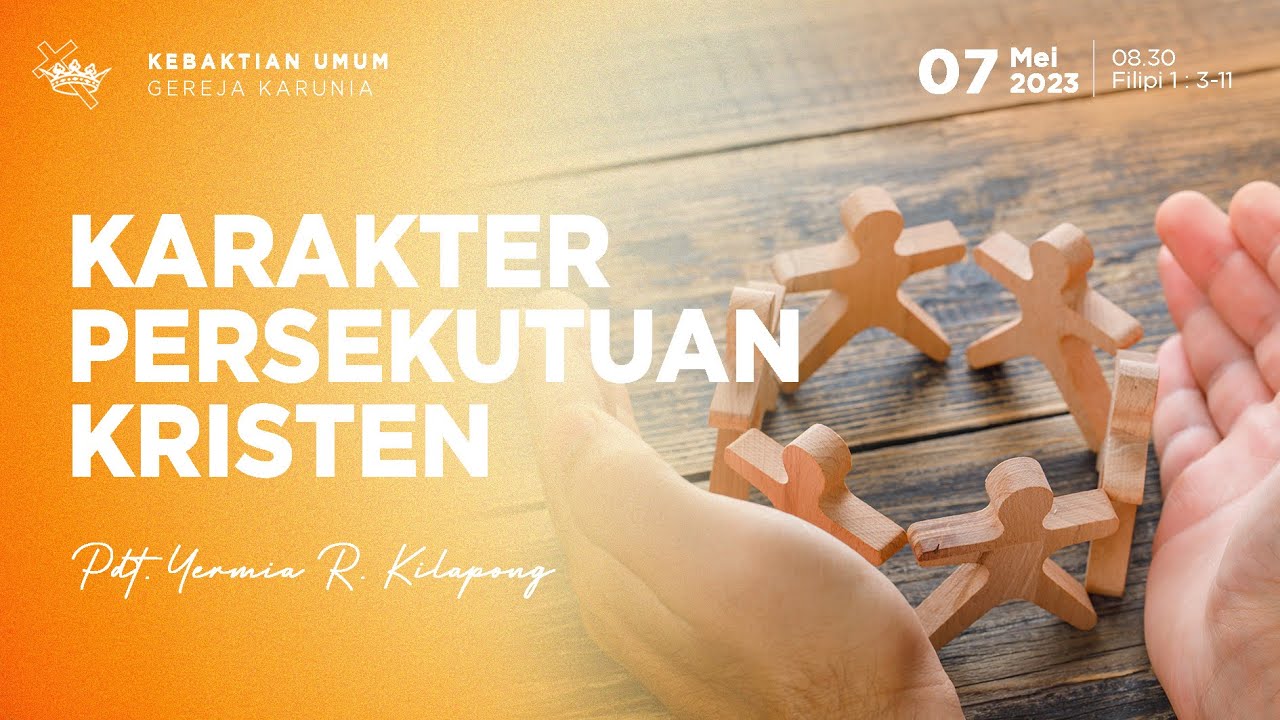 Kebaktian Umum Gereja Karunia | 7 Mei 2023 - "Karakter Persekutuan ...