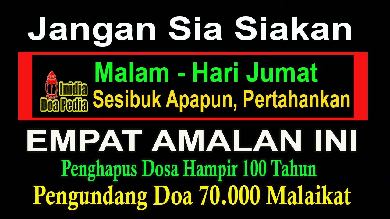 JANGAN SIA SIAKAN MALAM JUMAT!! INILAH 4 AMALAN UTAMA MALAM JUMAT ...