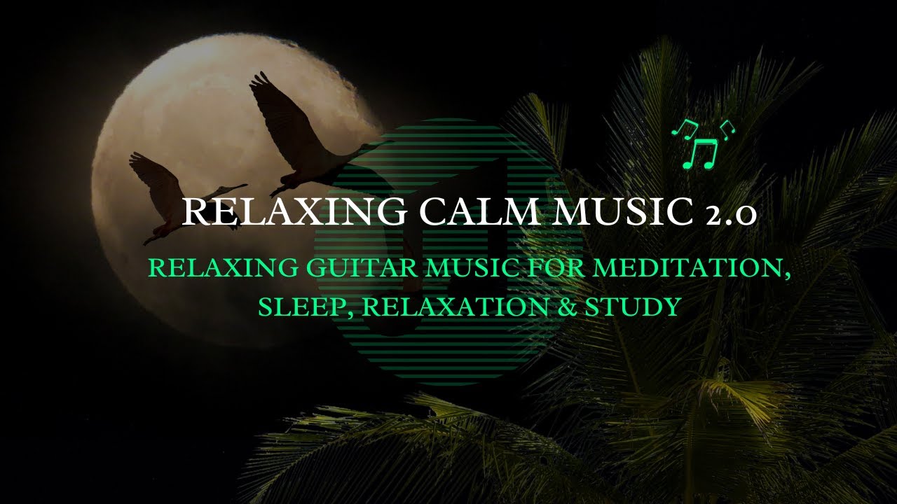 2 Hours of Relaxing Guitar Music for Meditation, Sleep, Relaxation ...