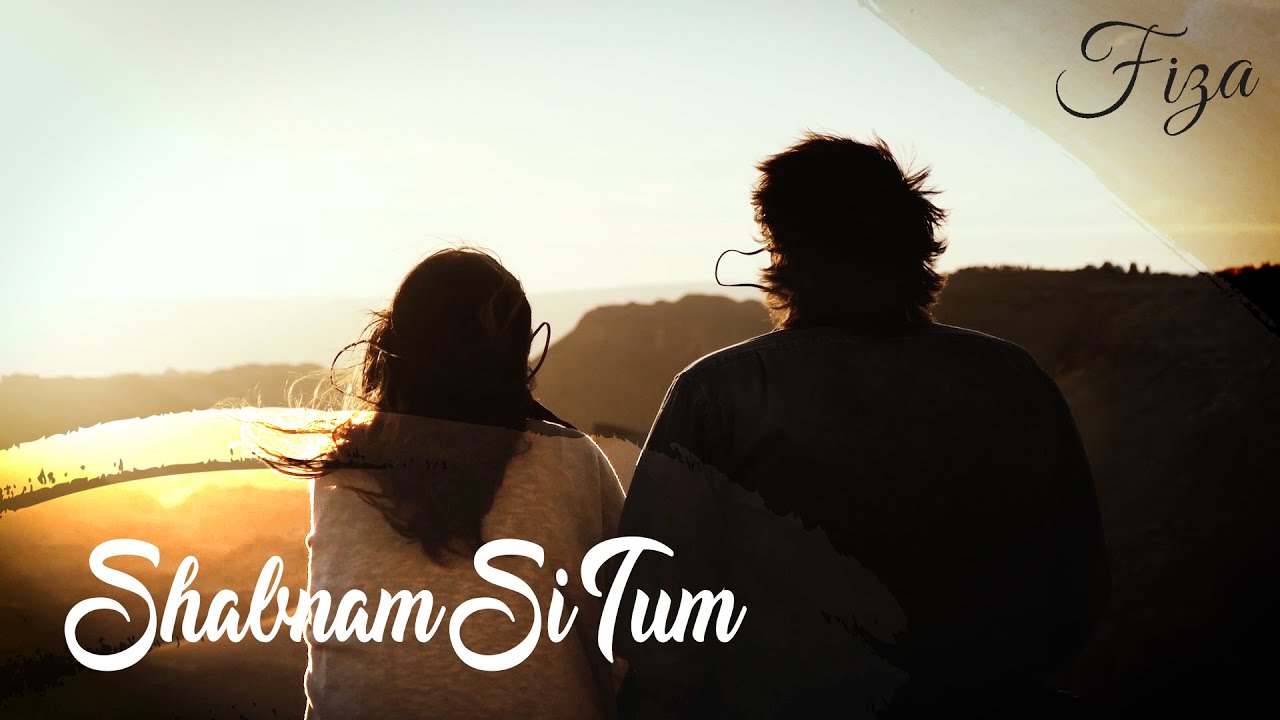 Shabnam Si Tum- Official Lyric Video (2020) | Fiza Music - YouTube