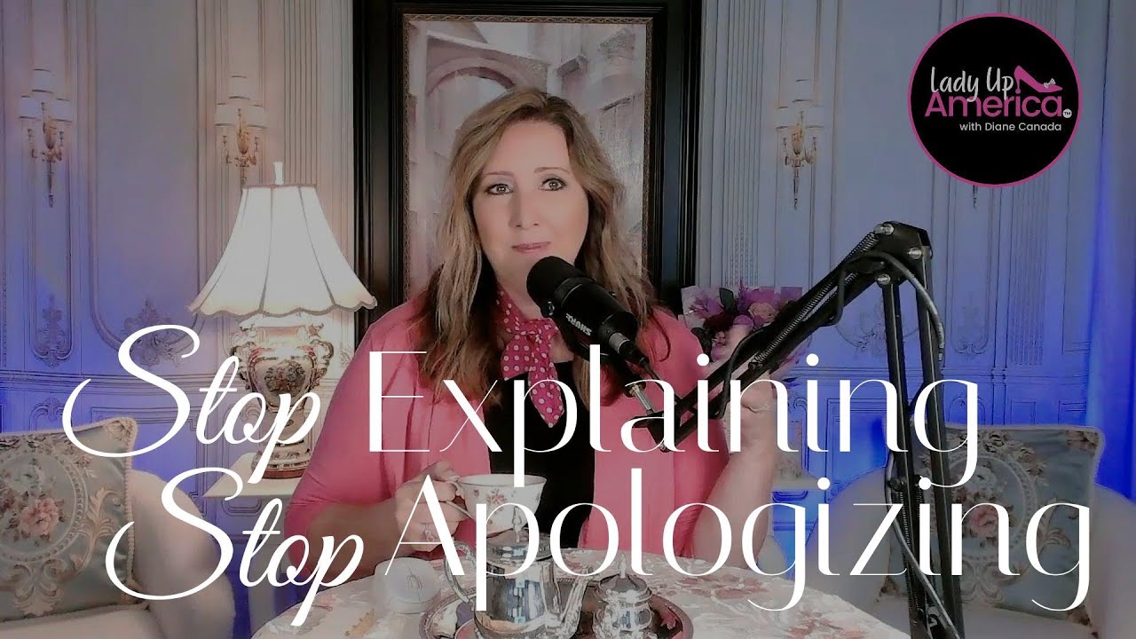 Ladies: Stop Explaining and Stop Apologizing for Your World View, Your ...