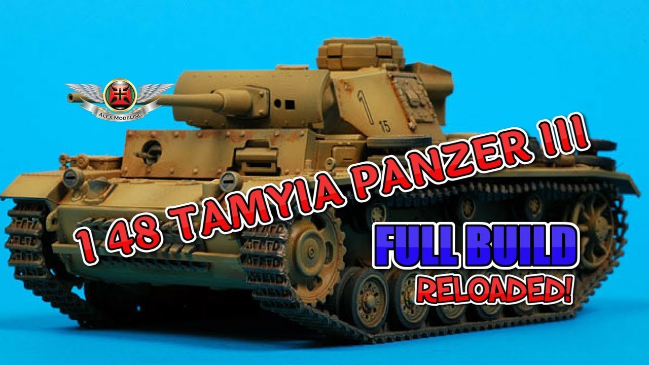 Tamiya 1/48 Panzer III AUF L FULL BUILD "RELOADED" - YouTube
