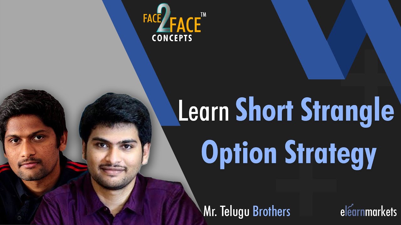 Learn Short Strangle Option Strategy | Learn with Telugu Brothers | # ...