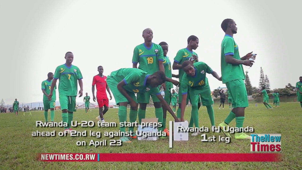 Rwanda U-20 team start preps ahead of 2nd leg against Uganda - YouTube