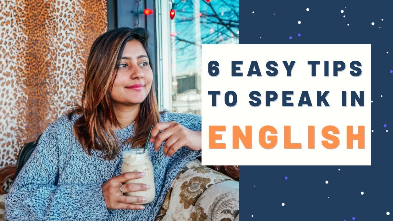 How to Speak English Fluently | 6 Easy Tips to Learn English & Improve ...