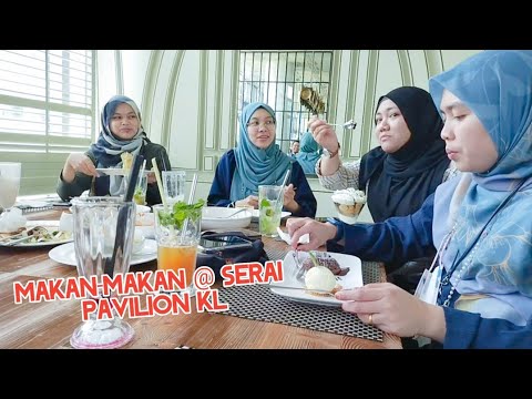 Makan-makan Session (Lunch Treat) @ Serai Restaurant Pavilion Kuala ...