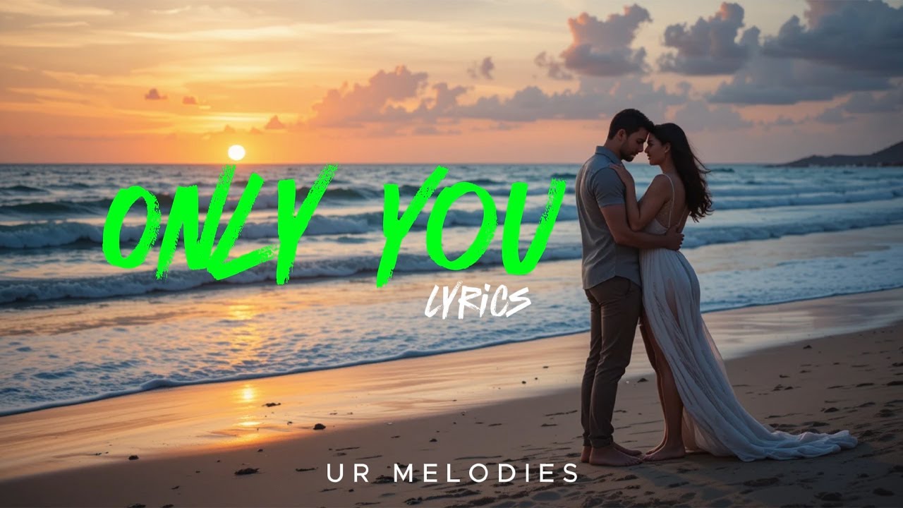Only You - Official Lyrics | UR Melodies | Emotional Love Song - YouTube