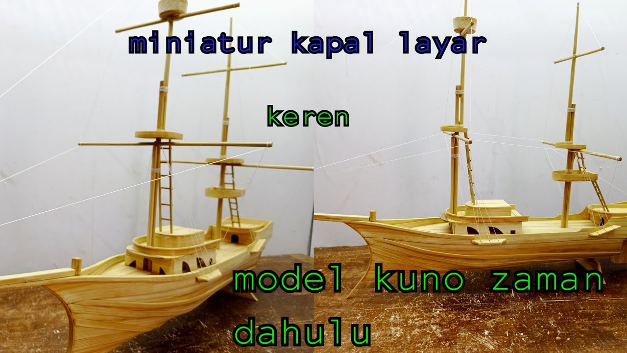 miniatur kapal layar keren || model kuno zaman dahulu || 235 - YouTube