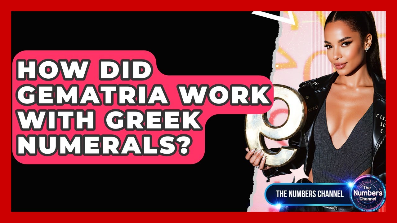How Did Gematria Work With Greek Numerals? - The Numbers Channel - YouTube