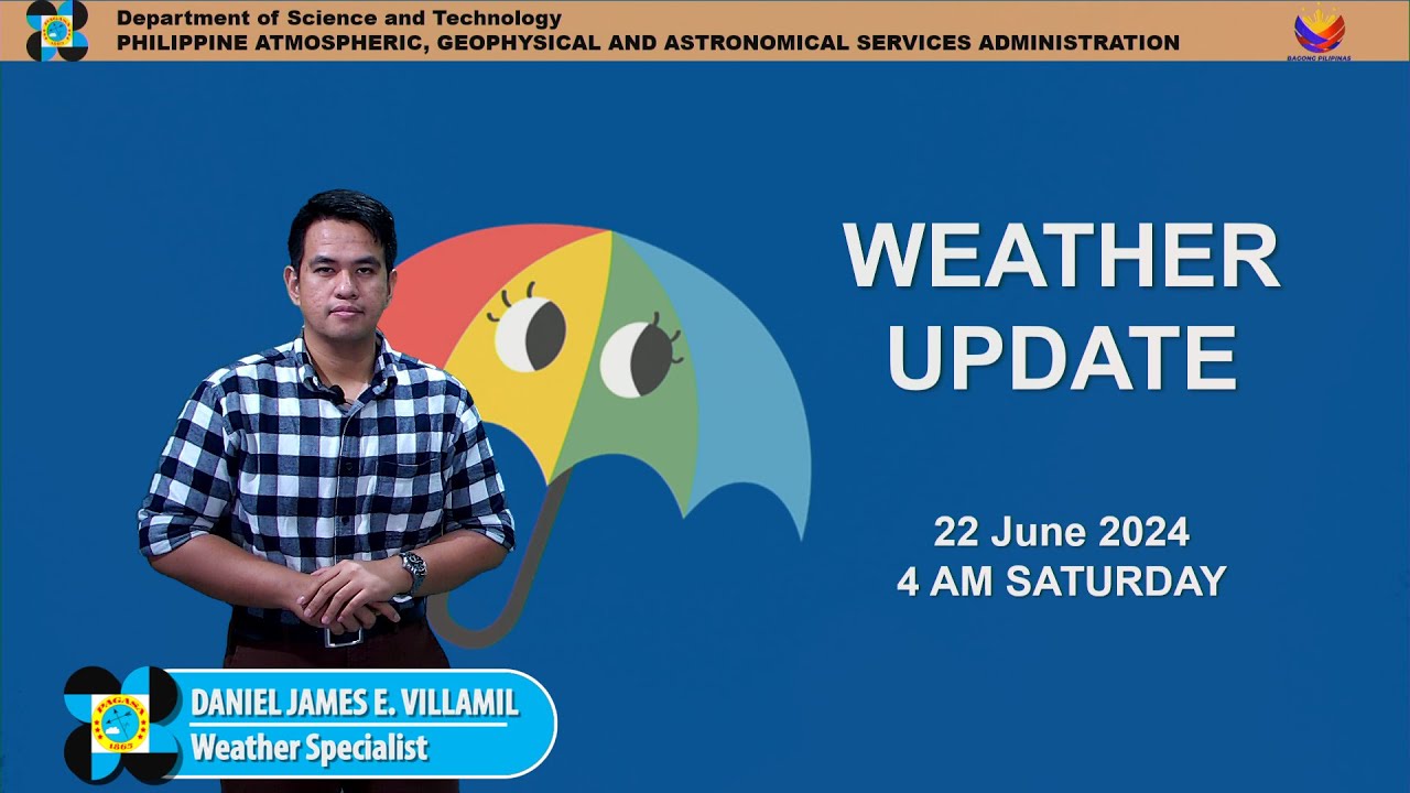 Public Weather Forecast issued at 4AM | June 22, 2024 - Saturday - YouTube