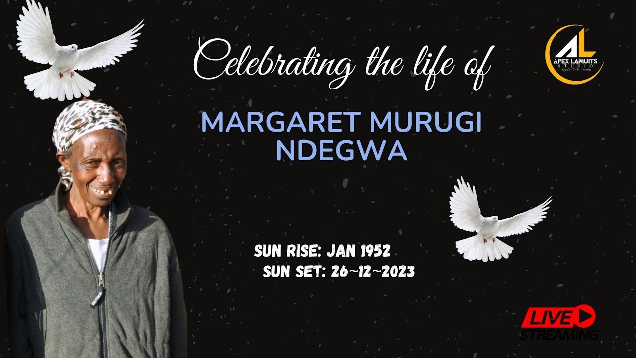 CELEBRATING THE LIFE OF MARGARET MURUGI - YouTube