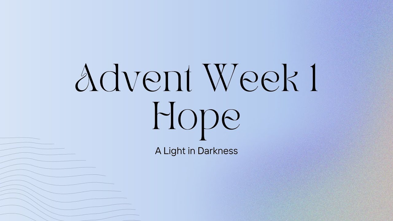 12-3-23 - Sermon - Advent Week 1 - Hope - YouTube