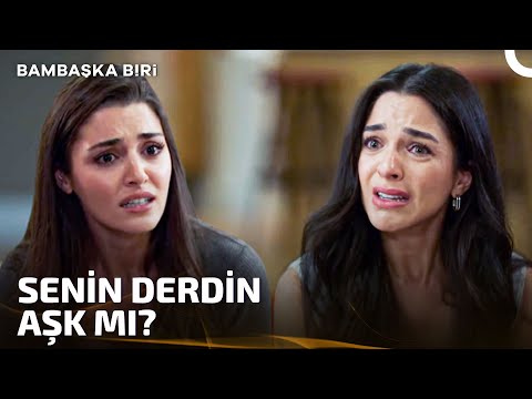 Sevildiğimi Bilmek İstiyorum Artık! | Bambaşka Biri
