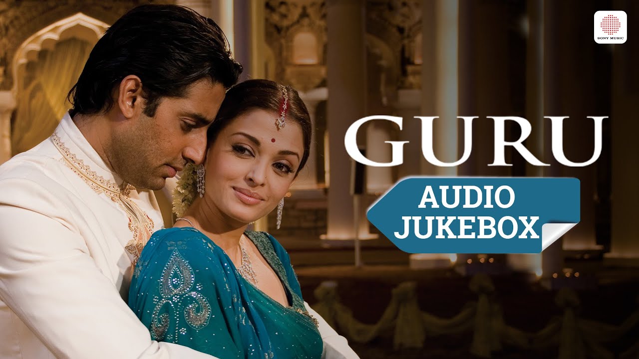 Guru - Audio Jukebox | Aishwarya Rai | Abhishek Bachchan | A. R. Rahman ...