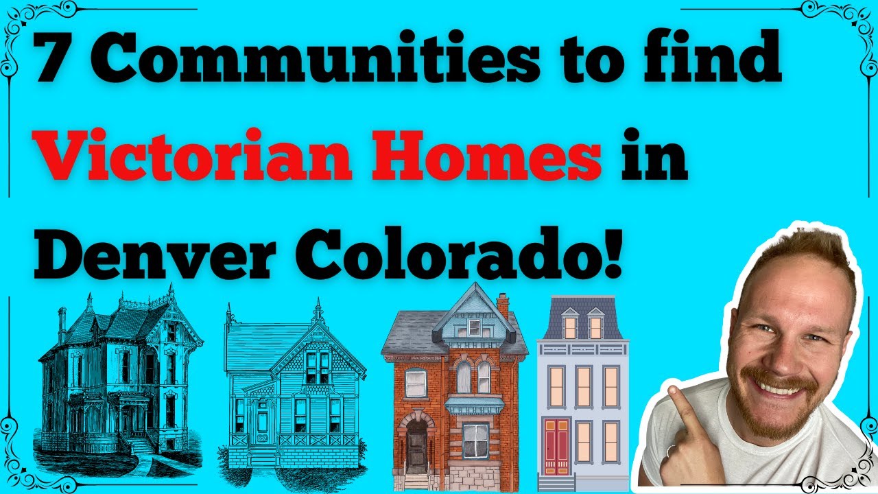 Where to find Victorian Homes in Denver Colorado | Moving to Denver ...
