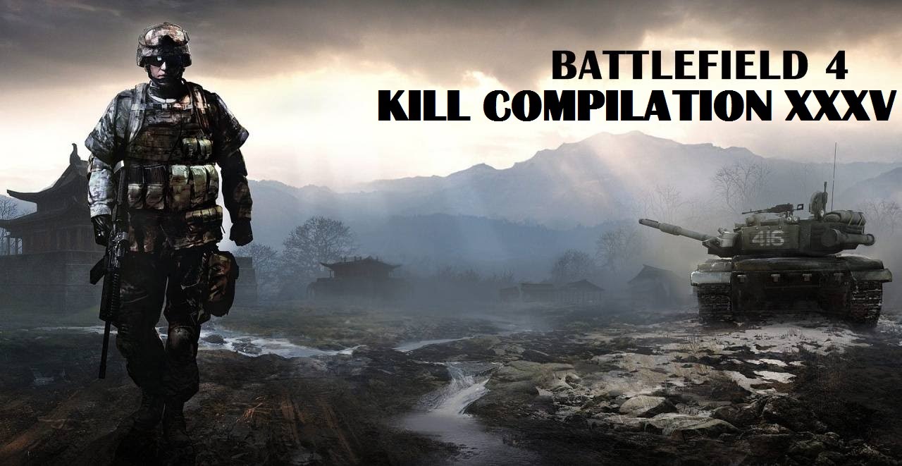 BF4 Kill Compilation XXXV - YouTube